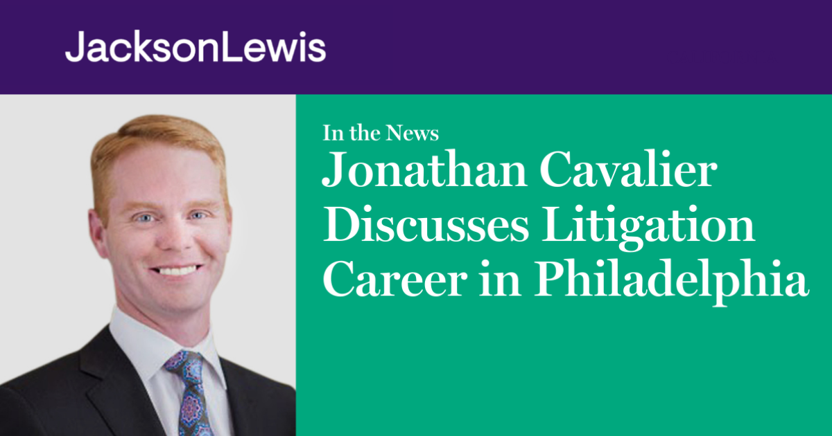 Jonathan Cavalier Discusses Litigation Career in Philadelphia - Jackson ... Jonathan Cavalier Discusses Litigation Career in Philadelphia - Jackson ...